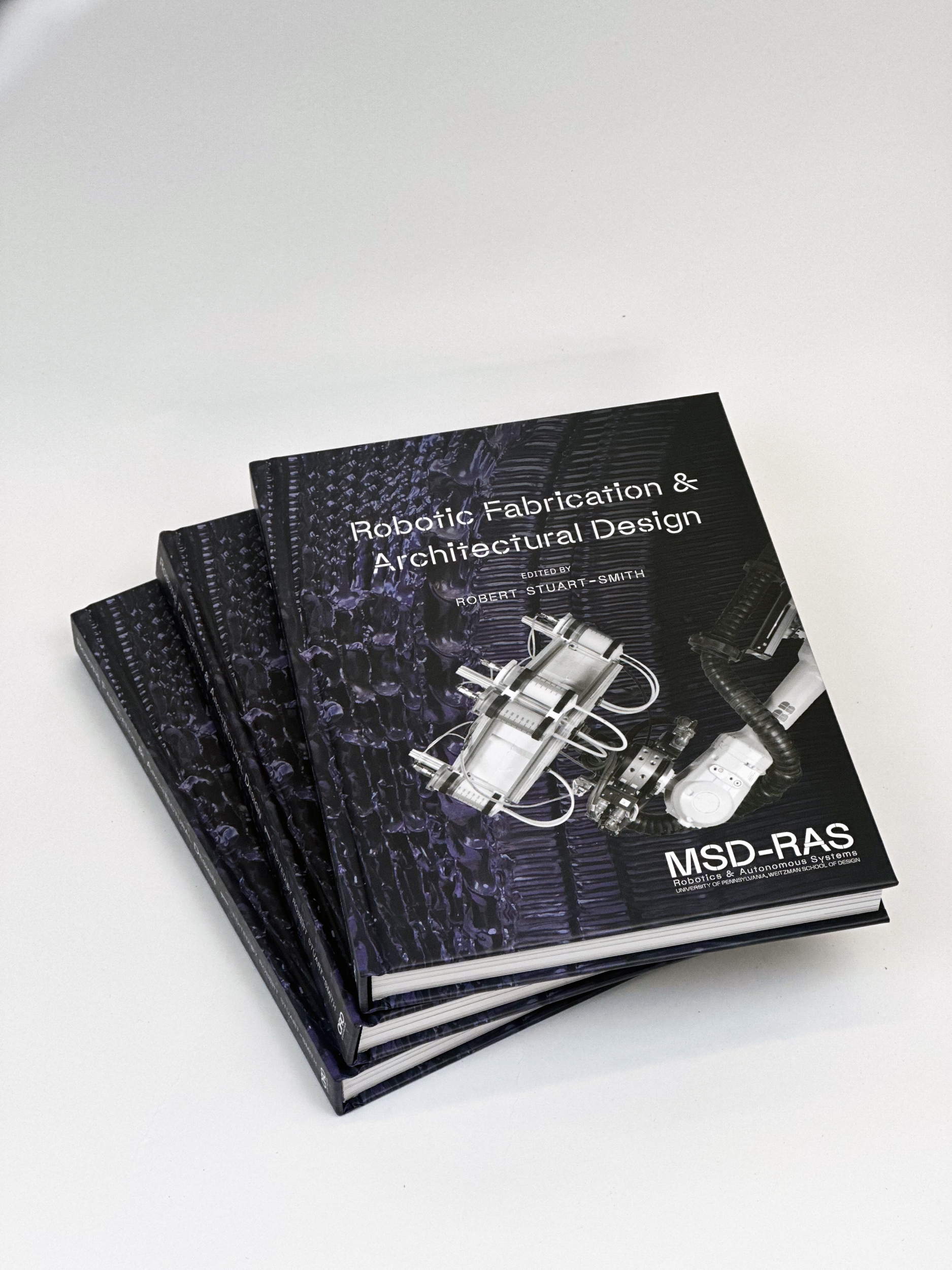 "Robotic Fabrication and Architectural Design" Presents Design Research from MSD-RAS Program ...